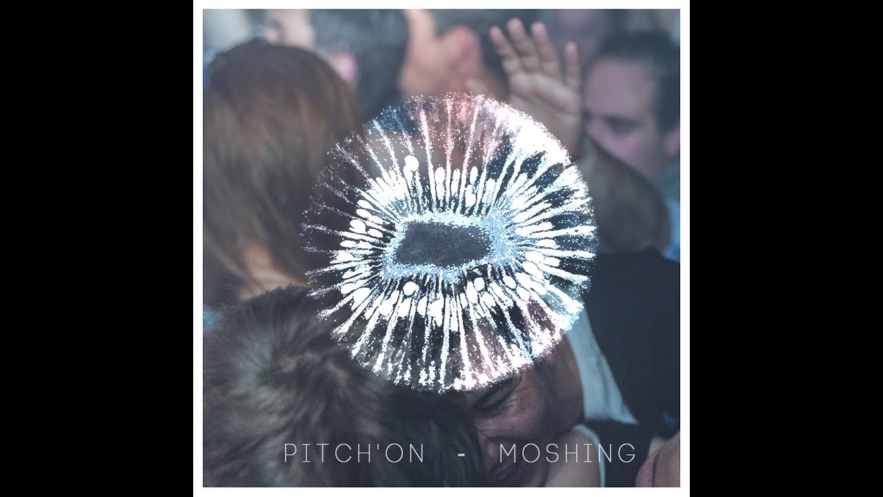 Moshing - Pitch'on - YouTube