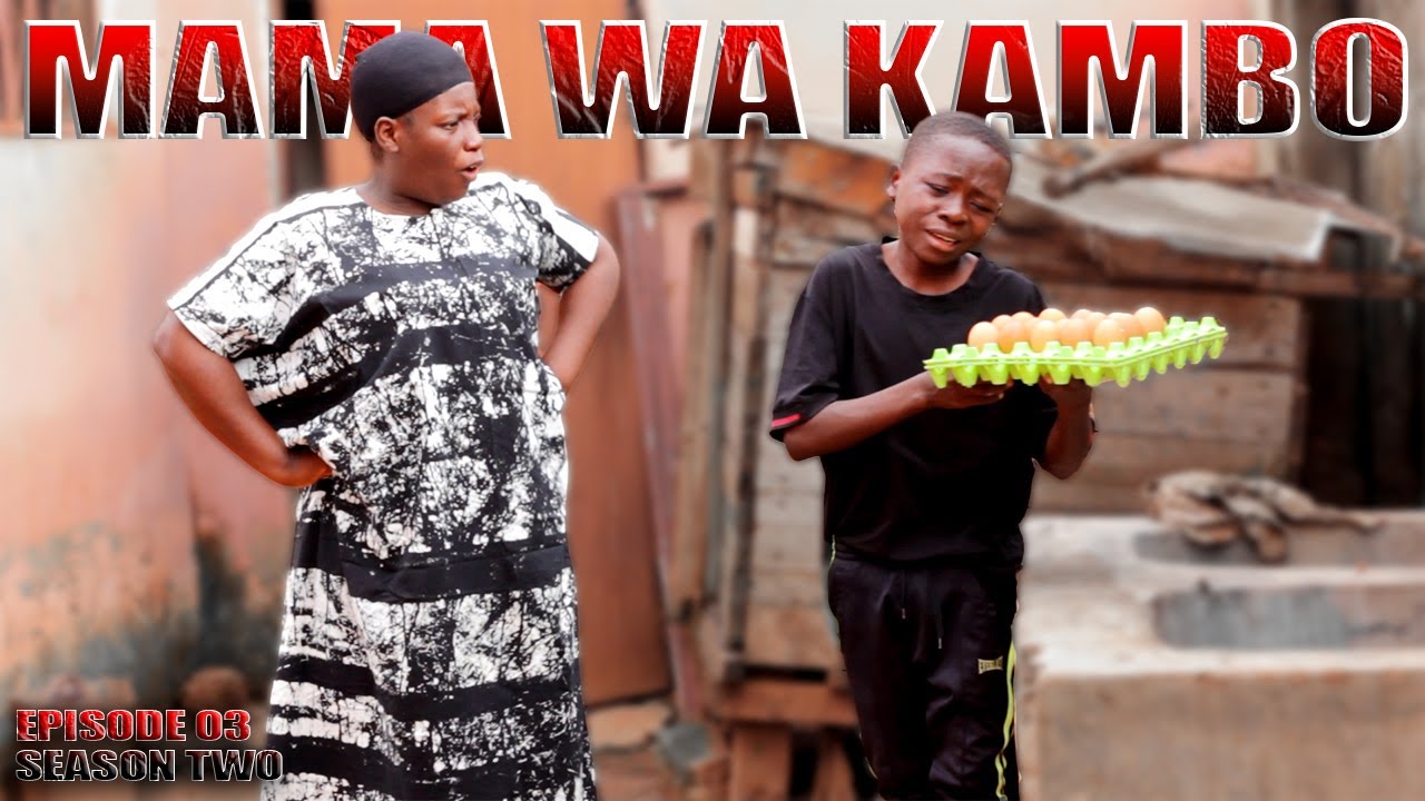 MAMA WA KAMBO | 3 | SEASON TWO - YouTube
