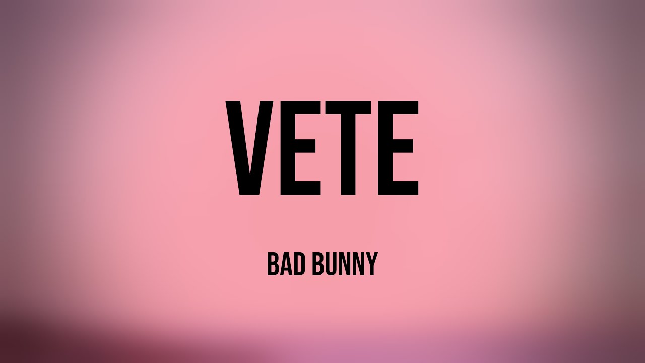 Vete - Bad Bunny (Lyrics) 💰 - YouTube