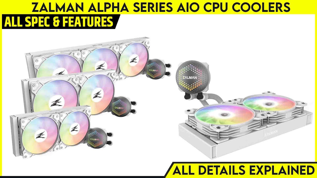 ZALMAN Alpha Series Alpha 36, Alpha 28, Alpha 24 AIO CPU Coolers with "Triple Flow" Pump ...