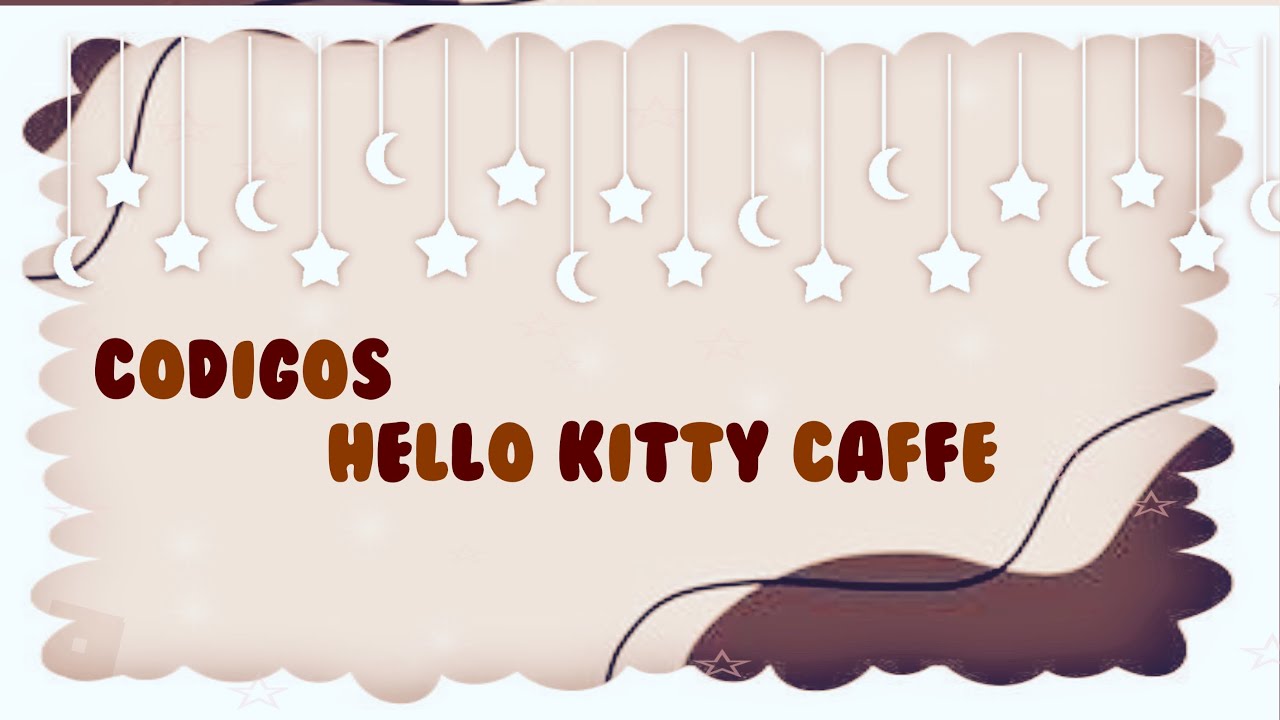Códigos: hello kitty caffe ̈ - YouTube