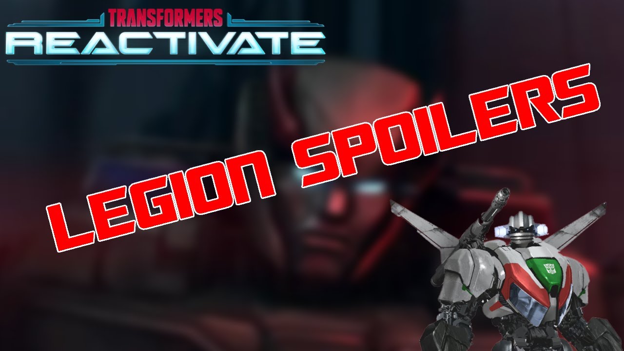 LEGION SPOILERS | TRANSFORMERS REACTIVATE CANCELLED - YouTube