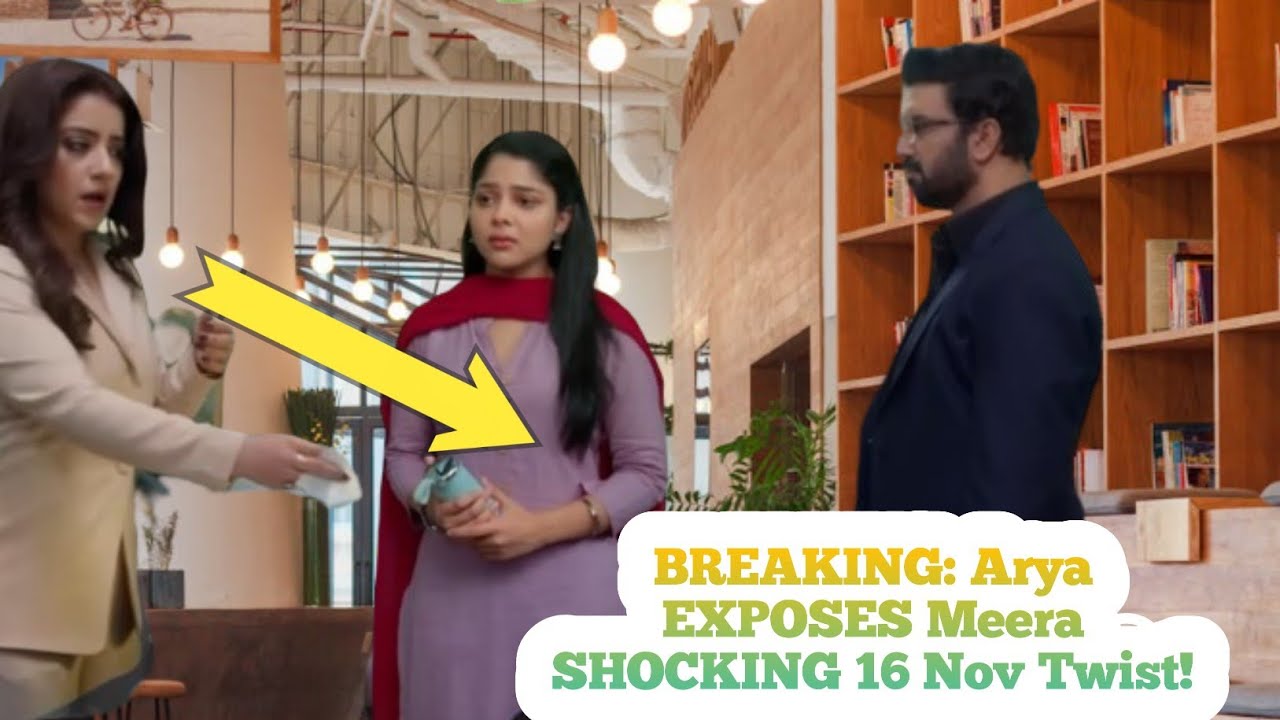 BREAKING: Arya EXPOSES Meera — SHOCKING 16 Nov Twist! - YouTube