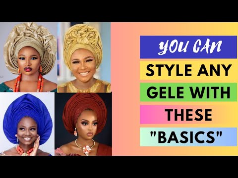BASICS OF GELE TYING| Basic things you need to know about gele styling ...