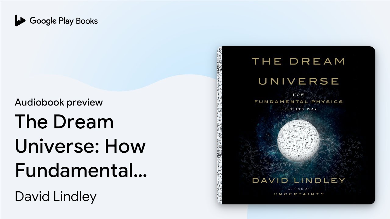 The Dream Universe: How Fundamental Physics… by David Lindley ...