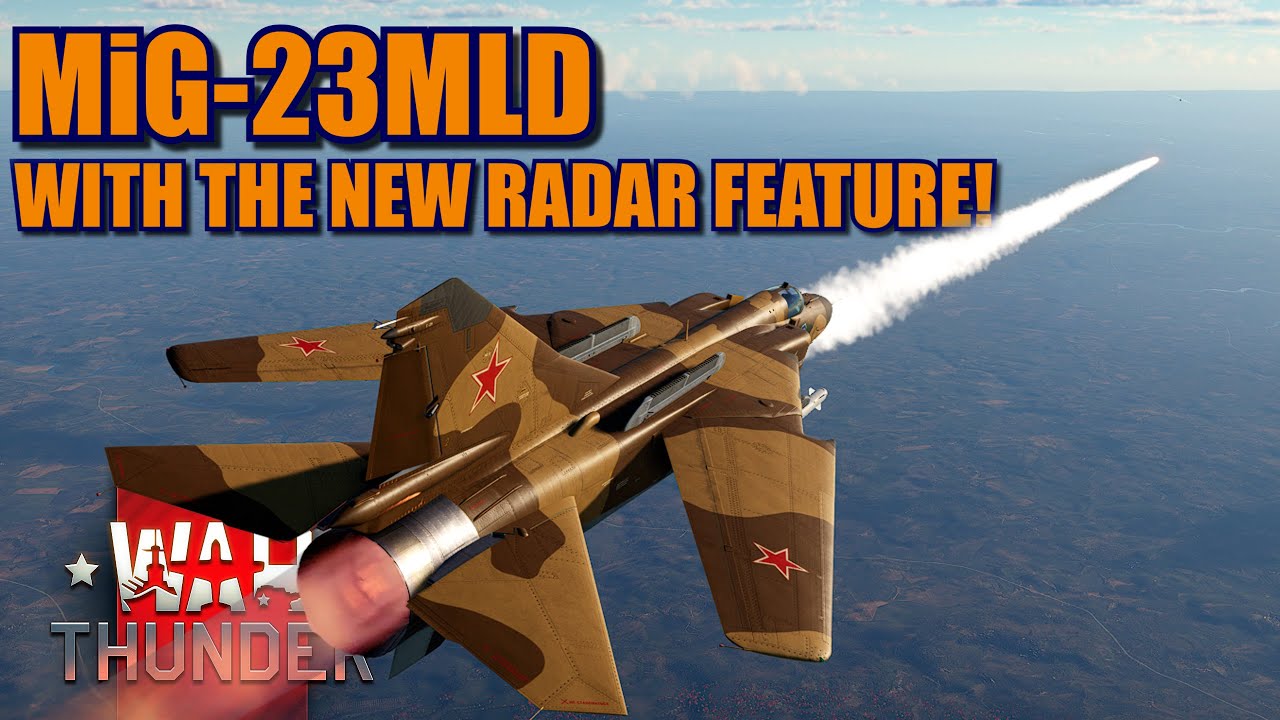 War Thunder MiG-23MLD with the Tilt radar feature! Does it change ...