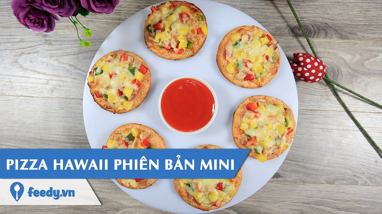 Hướng dẫn cách làm Pizza Hawaii phiên bản mini - Mini Hawaii pizza với ...