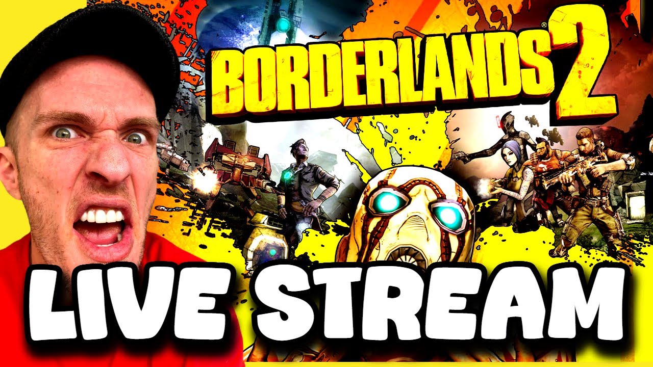 FIRST TIME playing BORDERLANDS 2 | LIVE STREAM! - YouTube