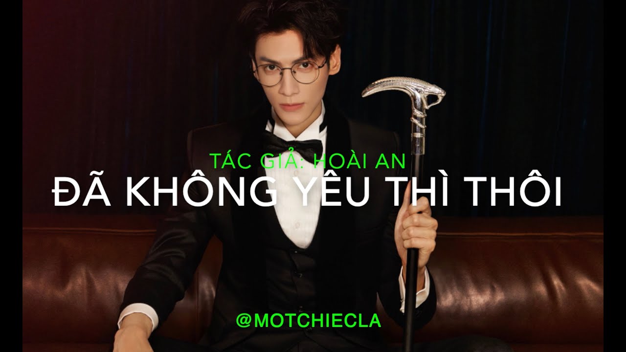 Đã Không Yêu Thì Thôi 🍀 Tác Giả Hoài An Youtube