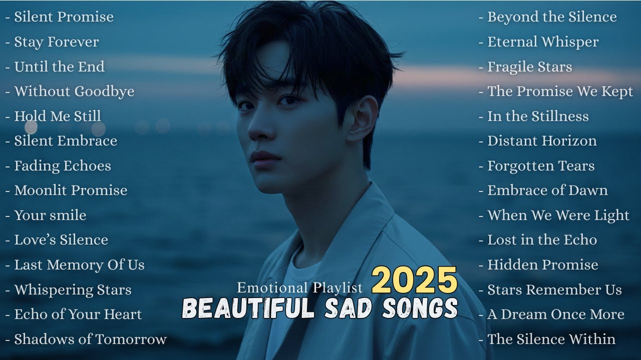 Beautiful Sad Songs 2025🎵| Easy-Listening Emotional Sad Love Songs ...