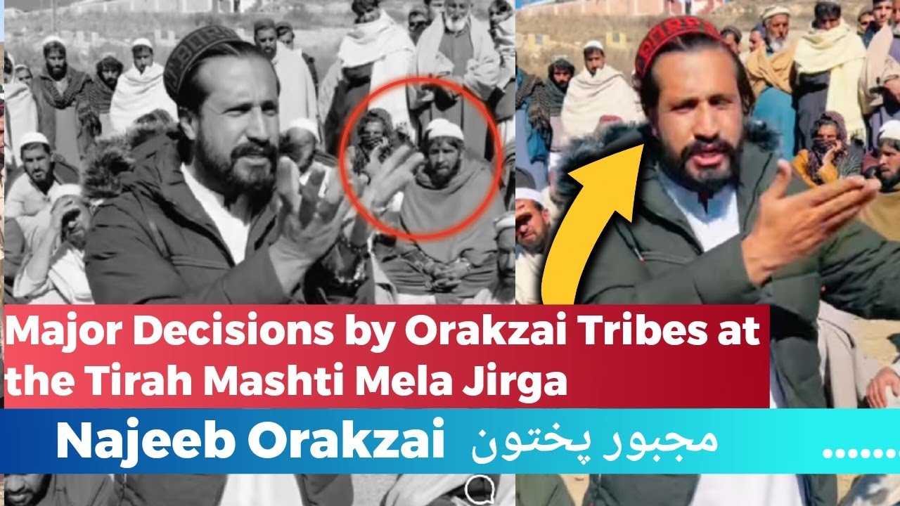 Major Decisions by Central Orakzai Tribes at the Tirah Mashti Mela Gathering | Najeeb Orakzai ...