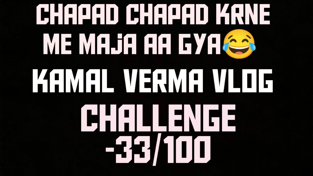 CHAPAD CHAPAD KRNE ME MAJA AA GYA - YouTube