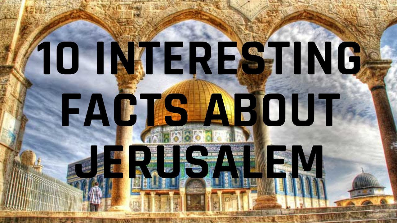 10 INTERESTING FACTS ABOUT JERUSALEM #places - YouTube