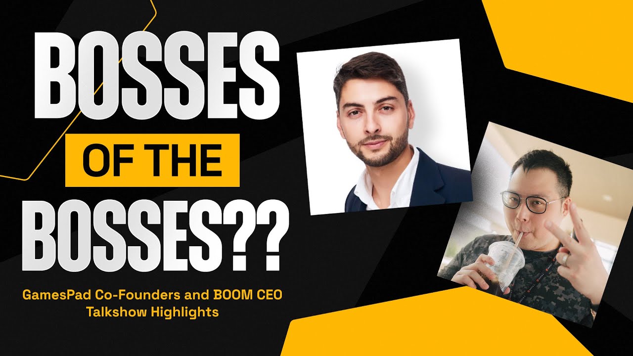 BOSSES OF THE BOSSES?? - GamesPad Co-Founders and BOOM CEO Talkshow ...