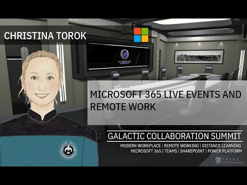 GalacticSummit Christina Torok - Microsoft 365 Live Events and remote ...
