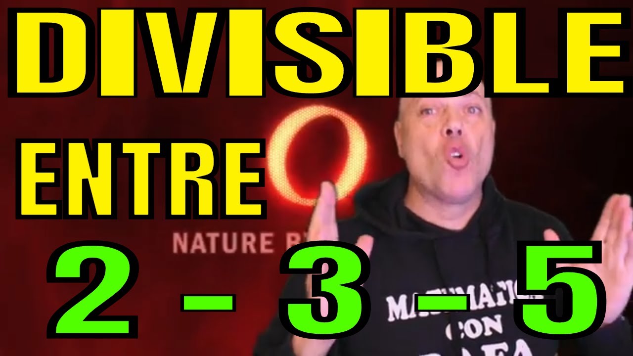 4).. CRITERIOS DE DIVISIBLIDAD ENTRE: 2, 3, y 5 ( super fácil ) - YouTube