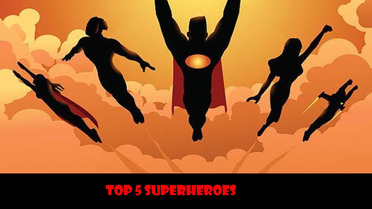 Top 5 Superheroes - YouTube
