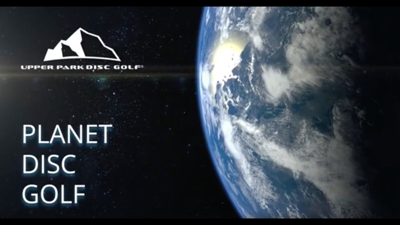 Planet Disc Golf - Upper Park Disc Golf®️ - YouTube