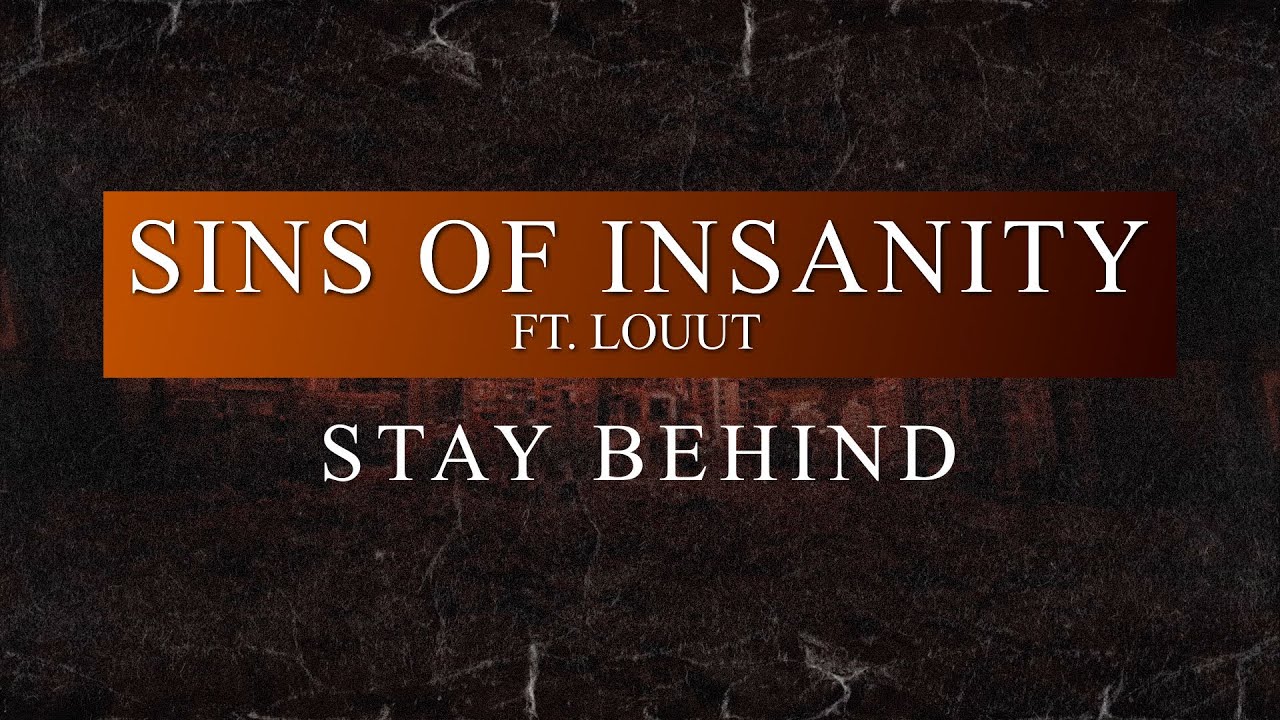 Sins Of Insanity ft. Louut - Stay Behind (Radio Edit) - YouTube