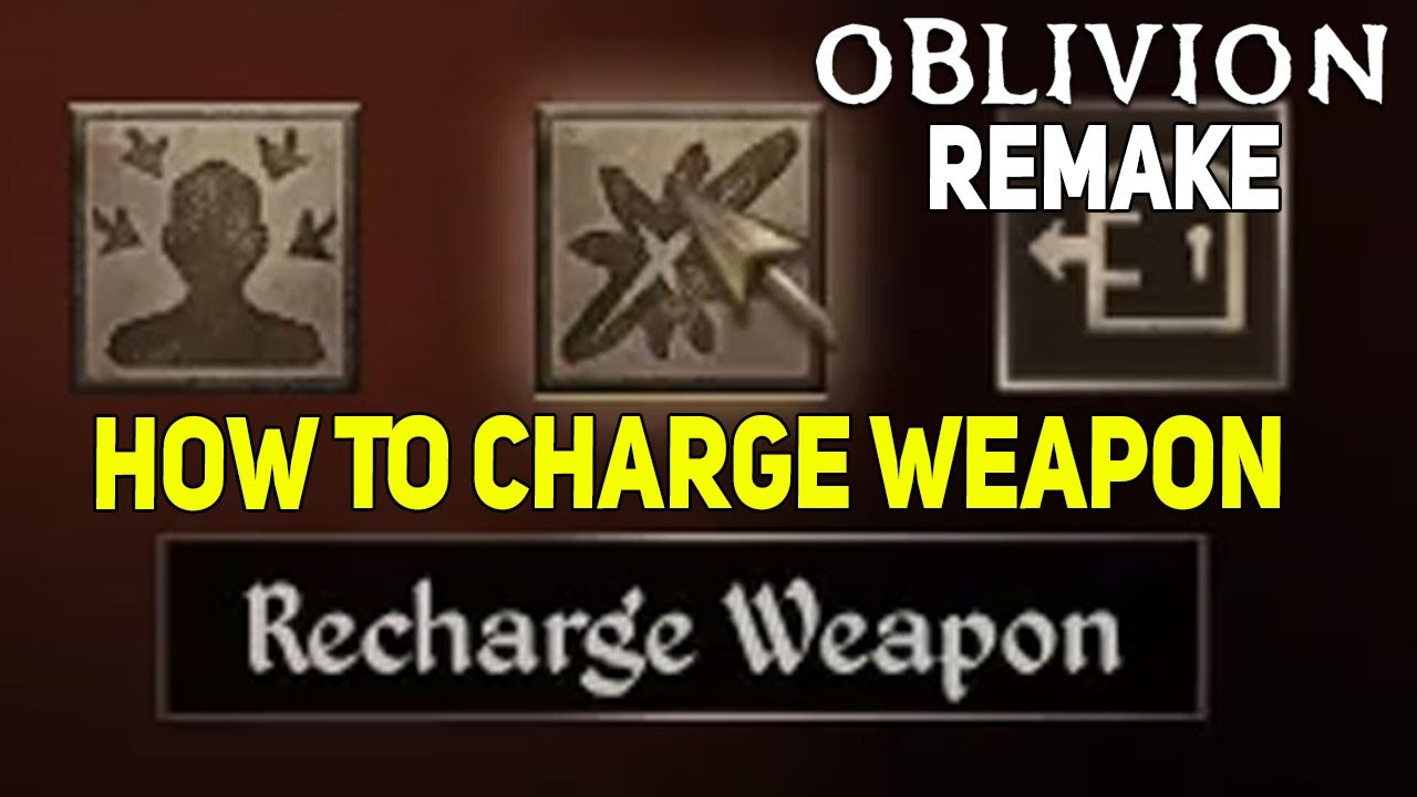 How To Charge Weapons in Oblivion Remastered, Recharge Weapon Elder Scrolls 4 Oblivion Remake ...