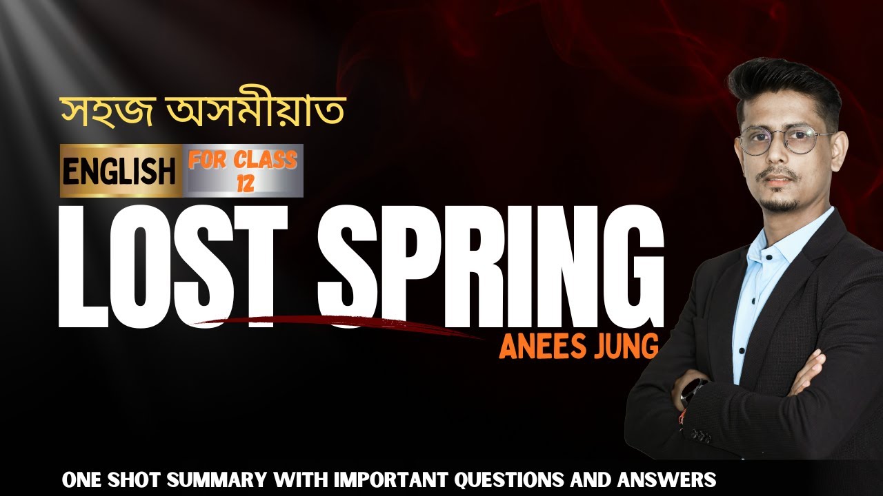 Lost Spring by Anees Jung || Class 12 || One Shot summary with ...