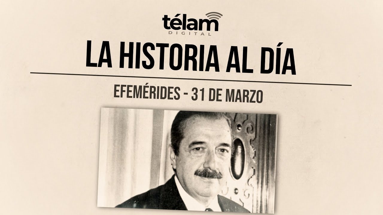 La historia al día: efemérides del 31 de marzo - YouTube
