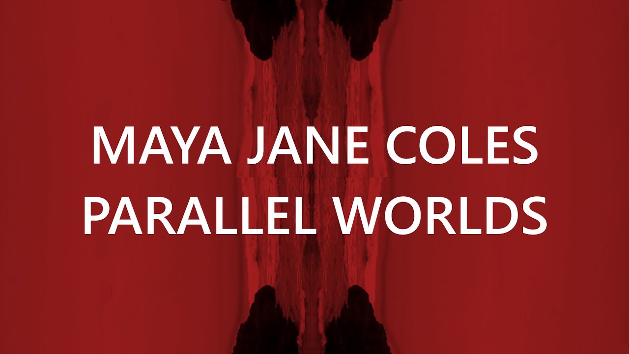 Parallel Worlds - Maya Jane Coles - YouTube