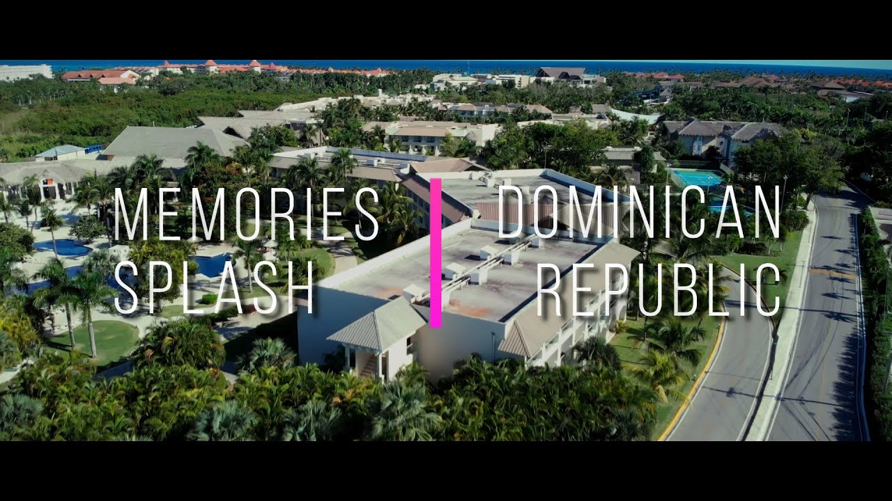 Memories Splash Punta Cana - Dominican Republic [MAGNETIC WORLD] - YouTube