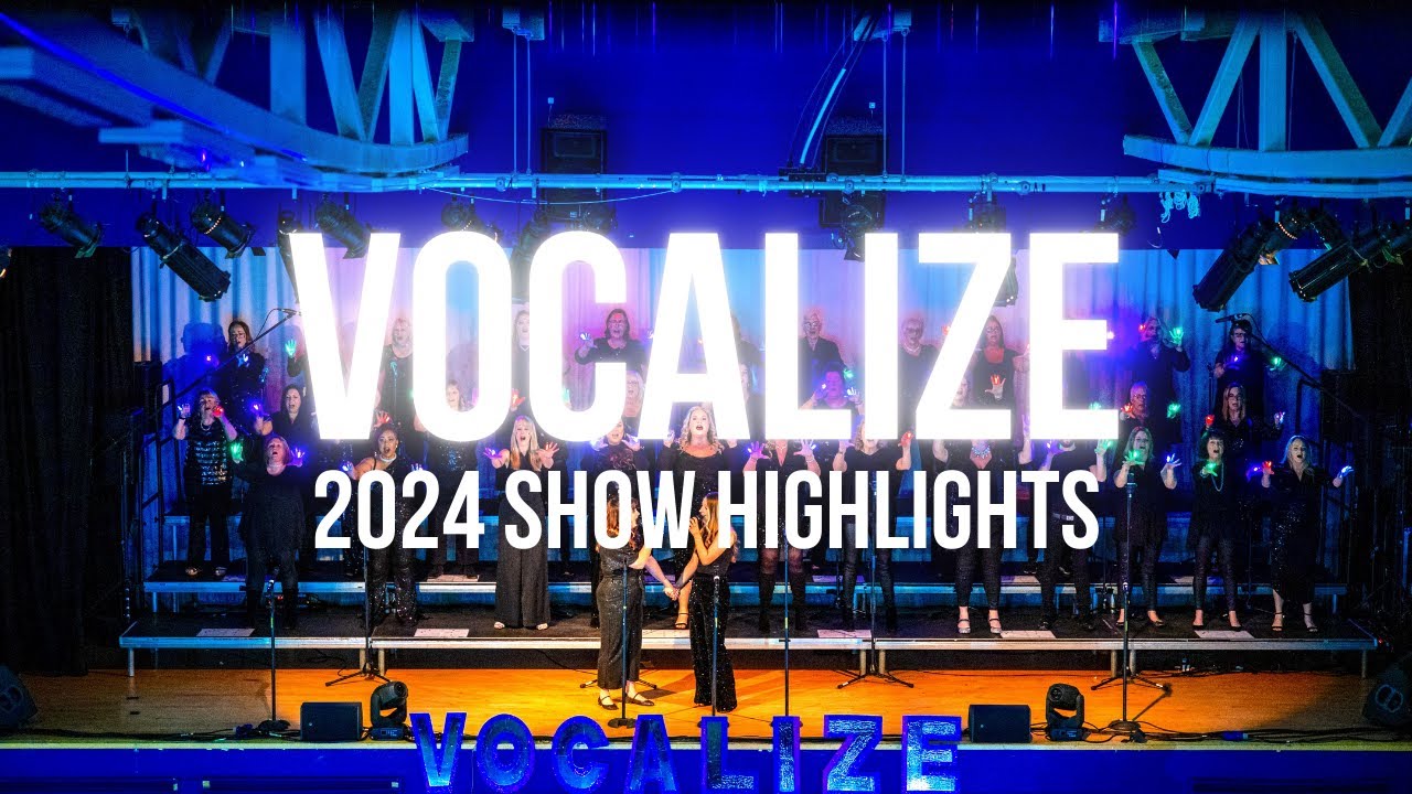 Vocalize Choir 2024 Show Highlights - YouTube