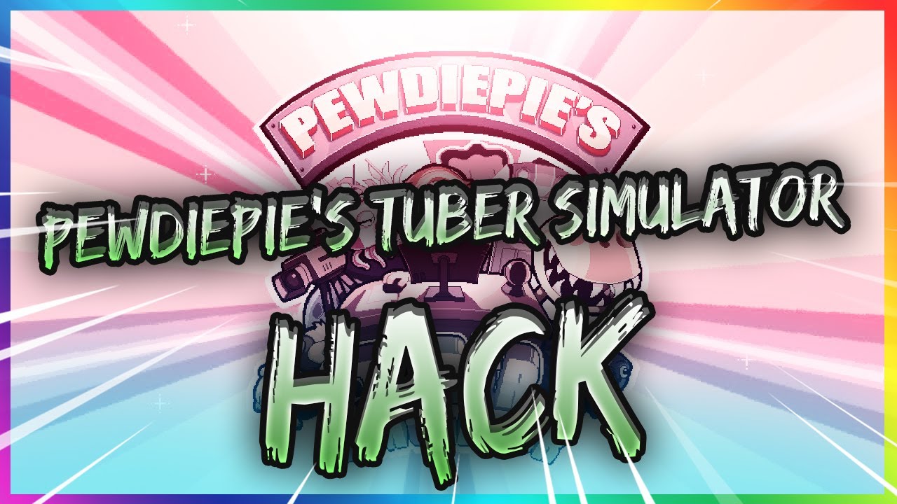 PewDiePie's Tuber Simulator Hack 2022 Technique to Acquire BUX! Enjoy ...