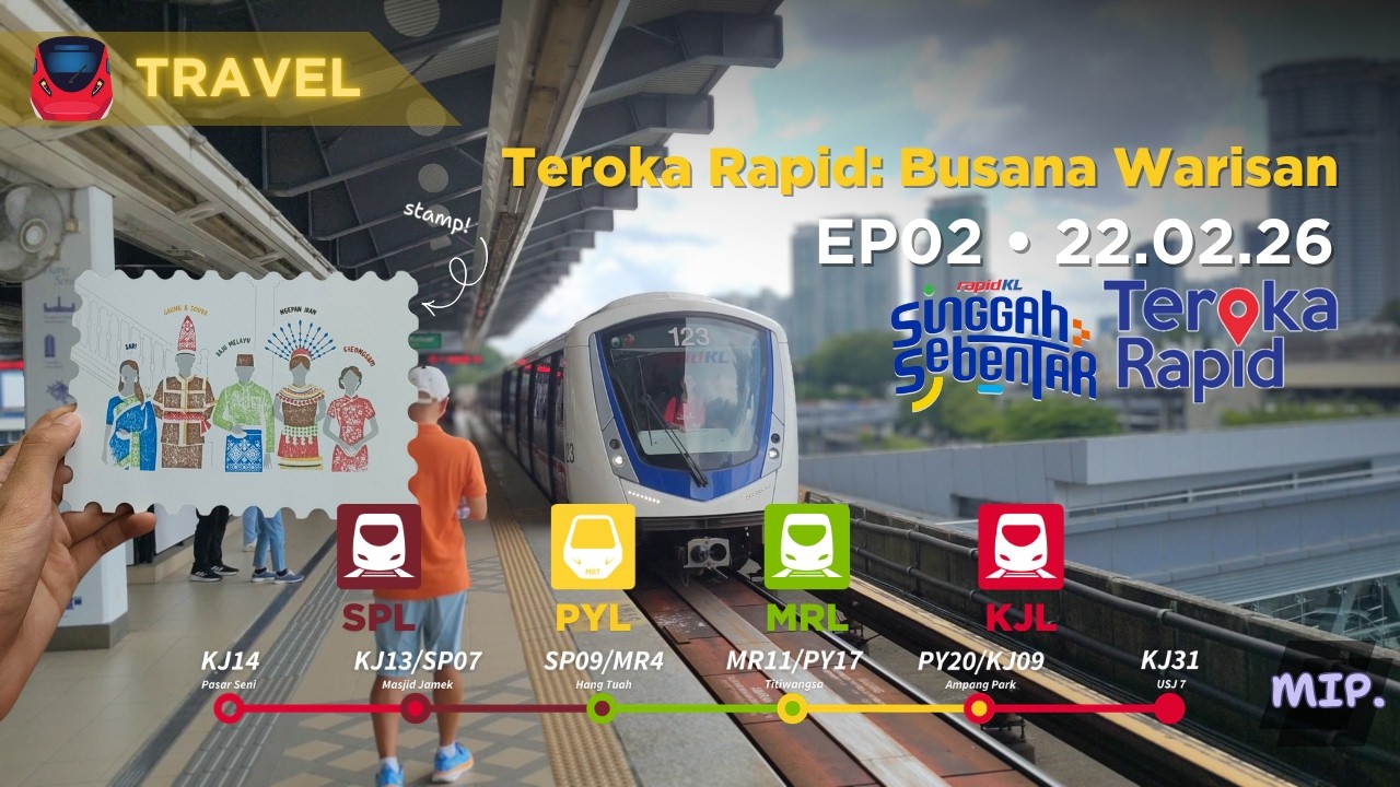 [TRAVEL EP02] Teroka Rapid Stamping Event 1: Busana Warisan • MRT PYL ...