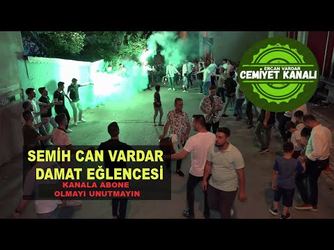 Semih Can Vardar damat eğlence cemiyeti