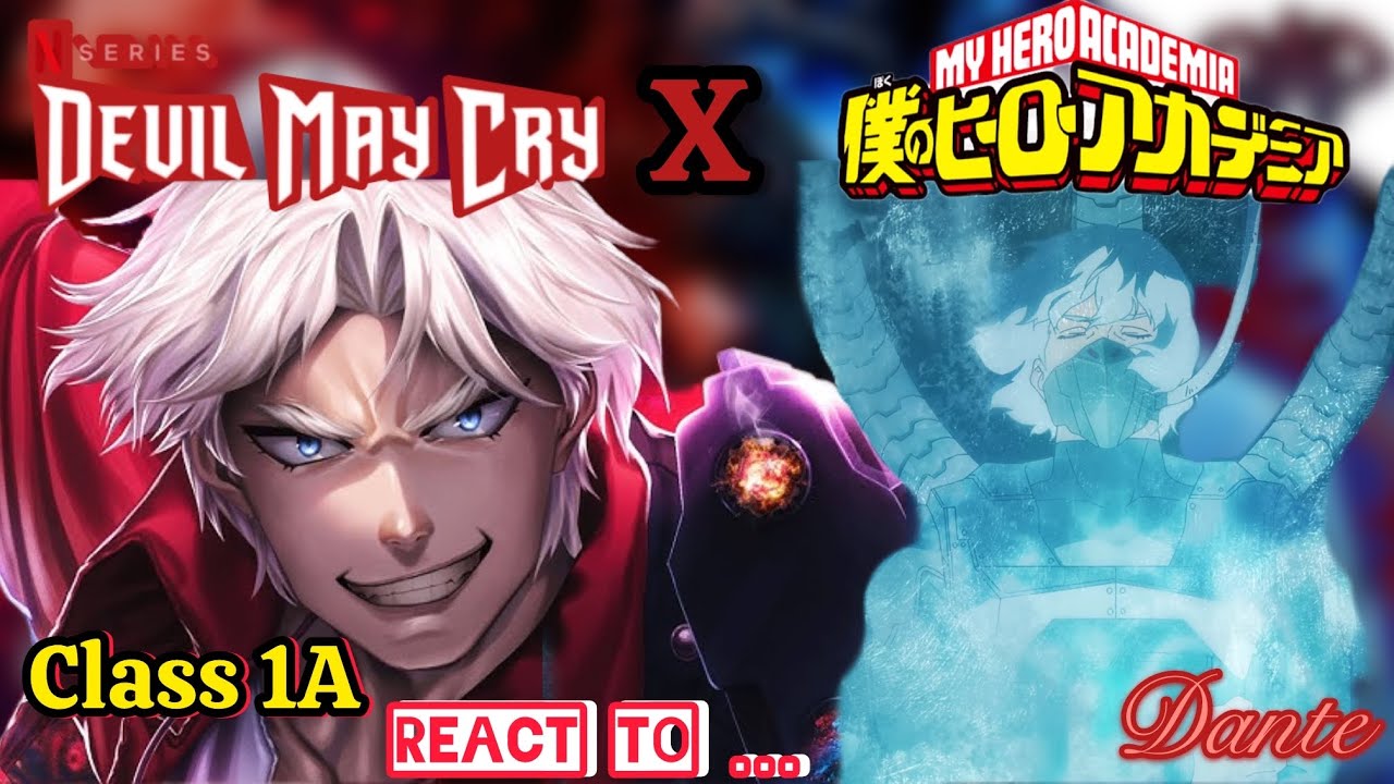 Class 1A react to Deku as Dante || Devil May Cry | MHA || Gacha react - YouTube