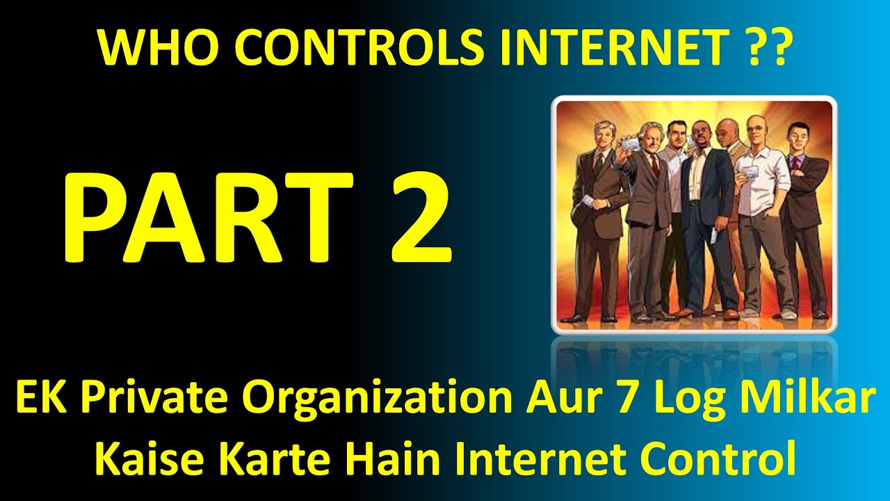 7 People Who Controls Internet - Part 2 - YouTube