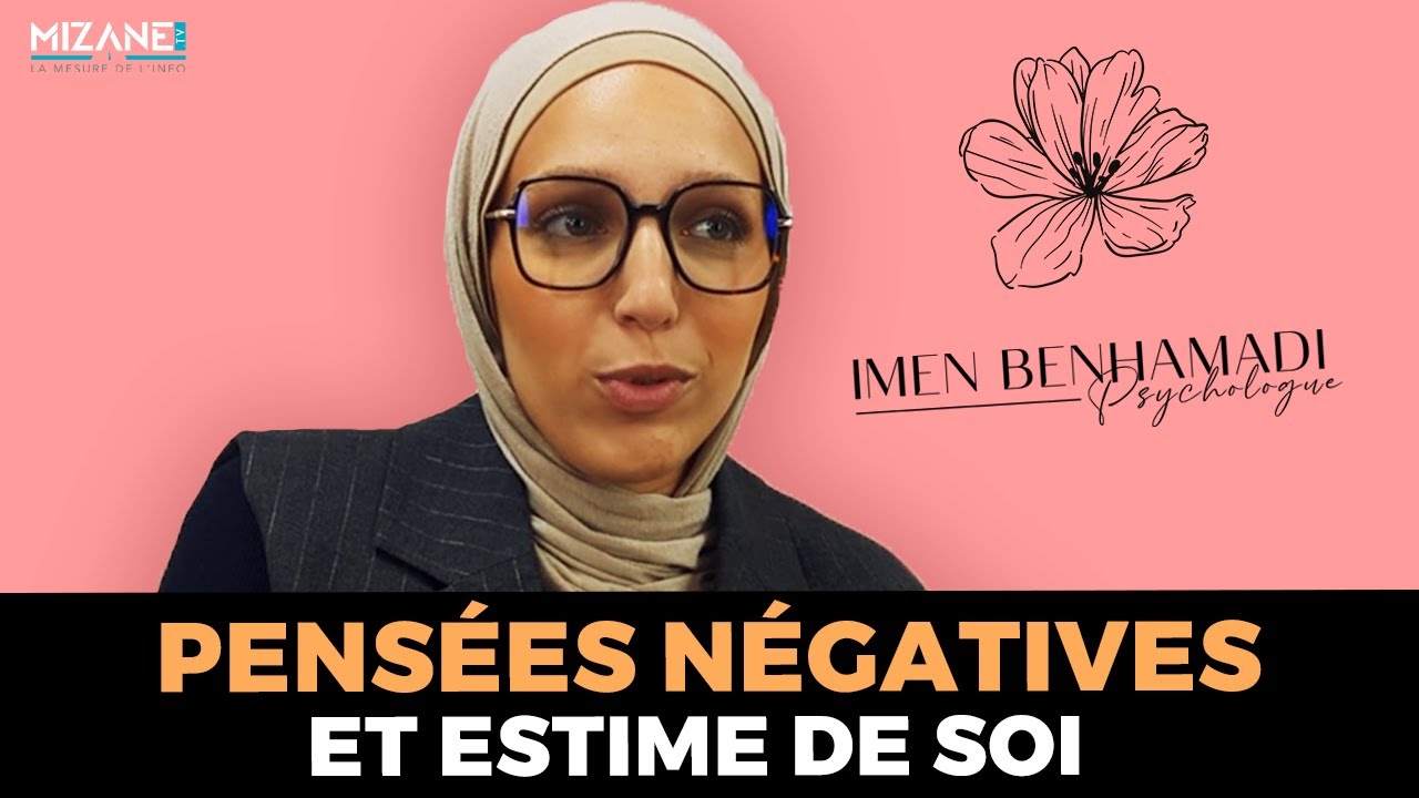Imen Benhamadi : pensées négatives et estime de soi - YouTube