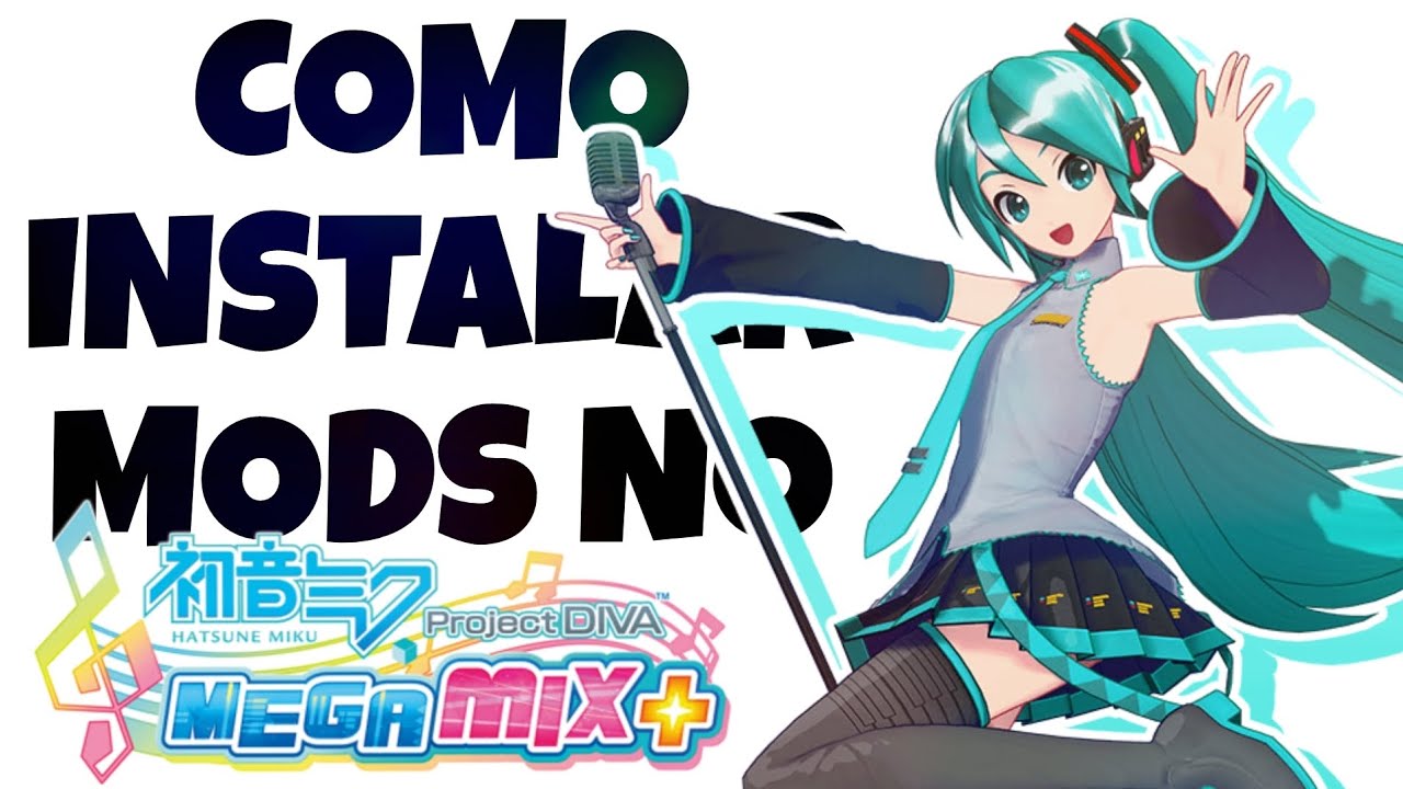 COMO BAIXAR MODS NO PROJECT DIVA MEGAMIX PLUS - YouTube
