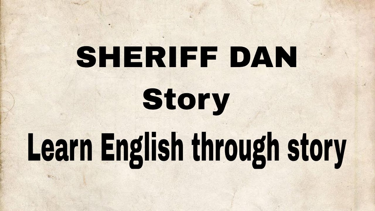 learn English through story 🔥 level B1 - SHERIFF DAN Story - Learn ...