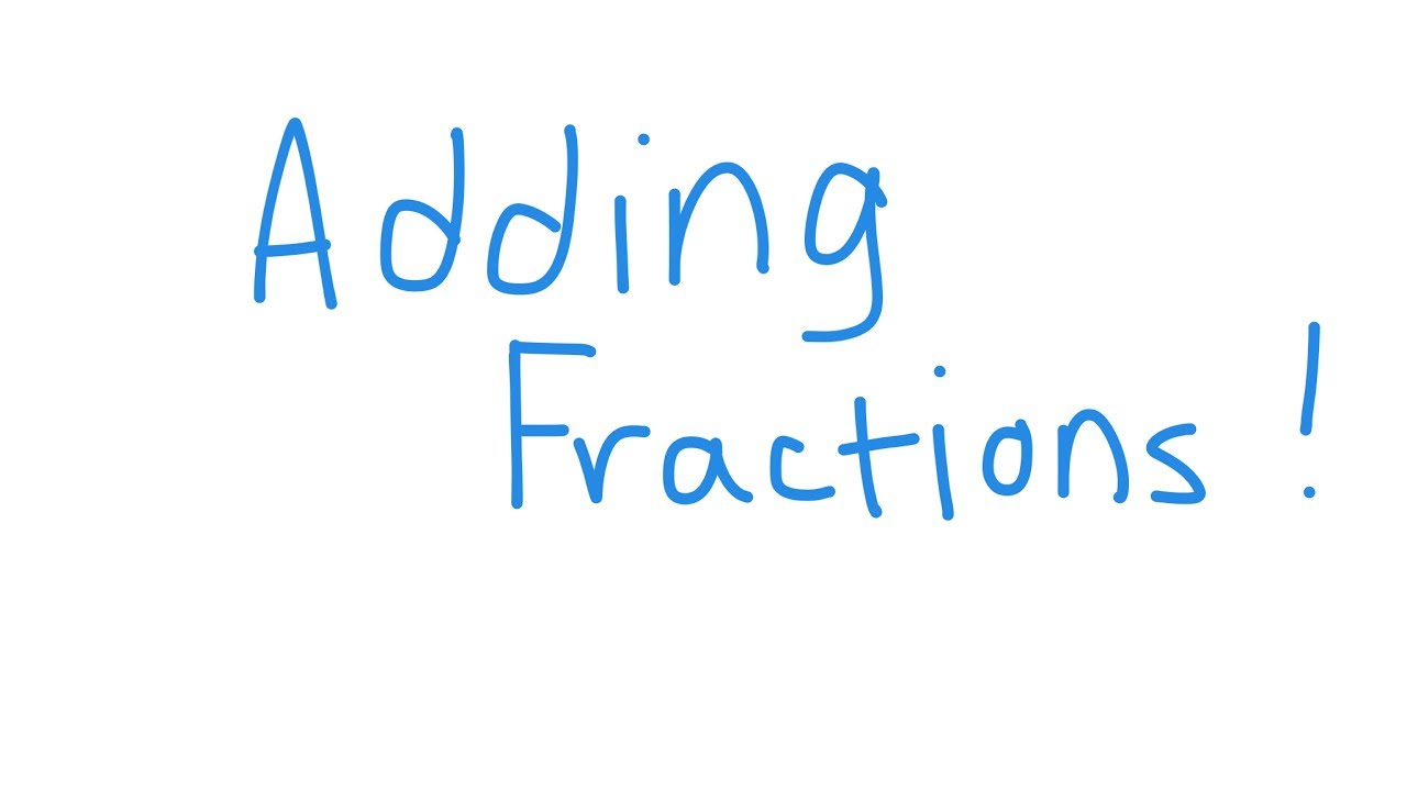 Addition Of Fractions YouTube Addition Of Fractions YouTube