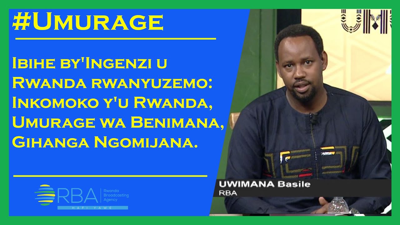 #Umurage: Ibihe by'Ingenzi uRwanda rwanyuzemo,Inkomoko yarwo, Umurage ...