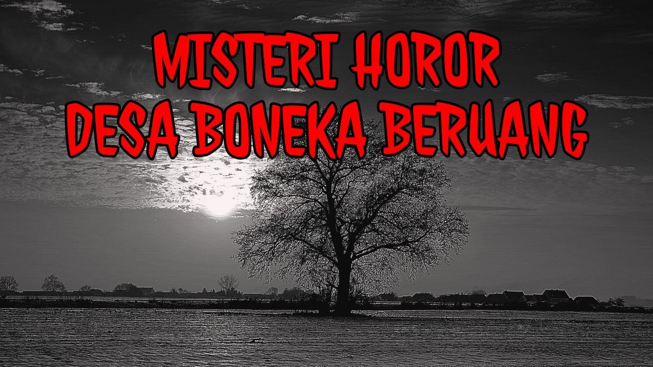 MARSUNI - TEROR HOROR DI DESA BONEKA BERUANG | Cerita Horor 125 ...