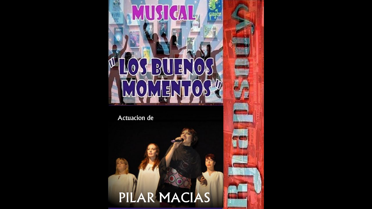 PIA Macias "Los Buenos Momentos- El musical" - YouTube
