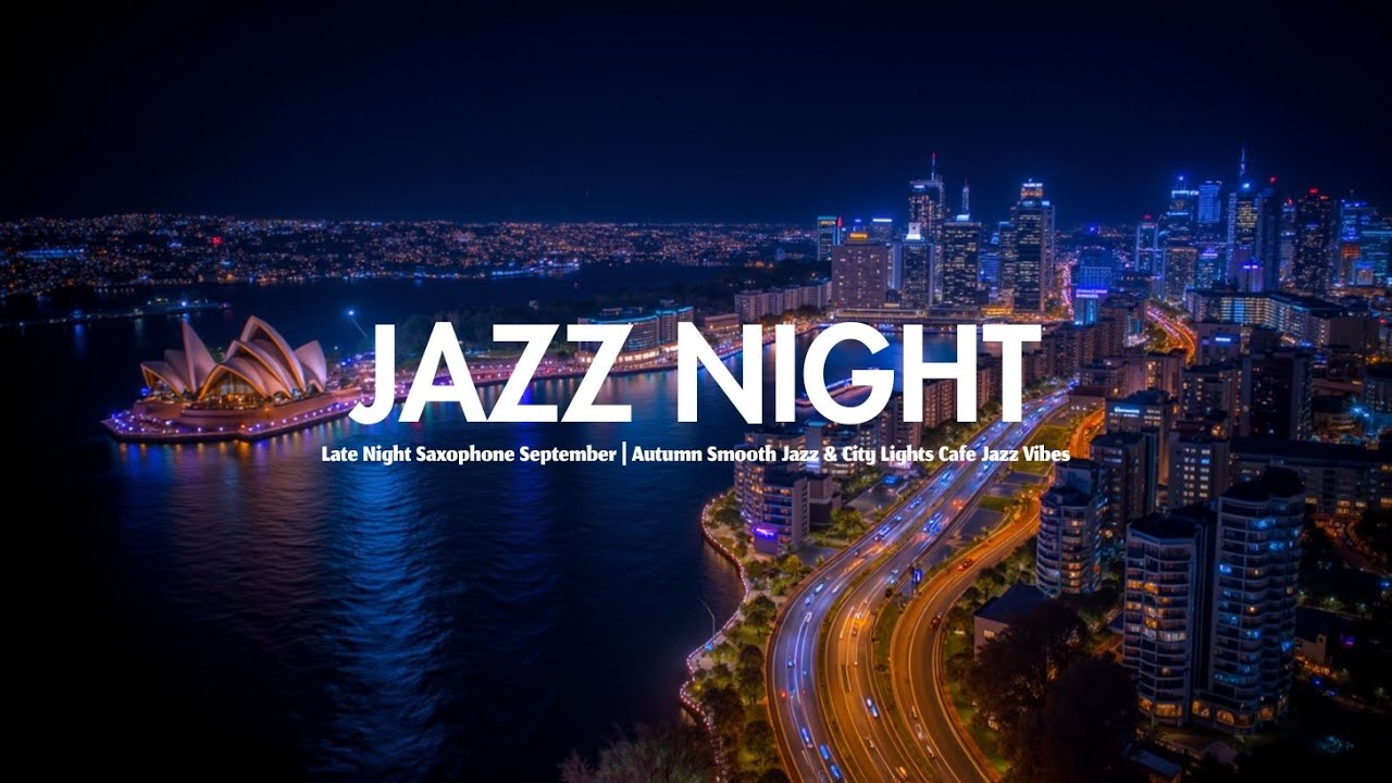Late Night Saxophone September | Autumn Smooth Jazz & City Lights Cafe ...