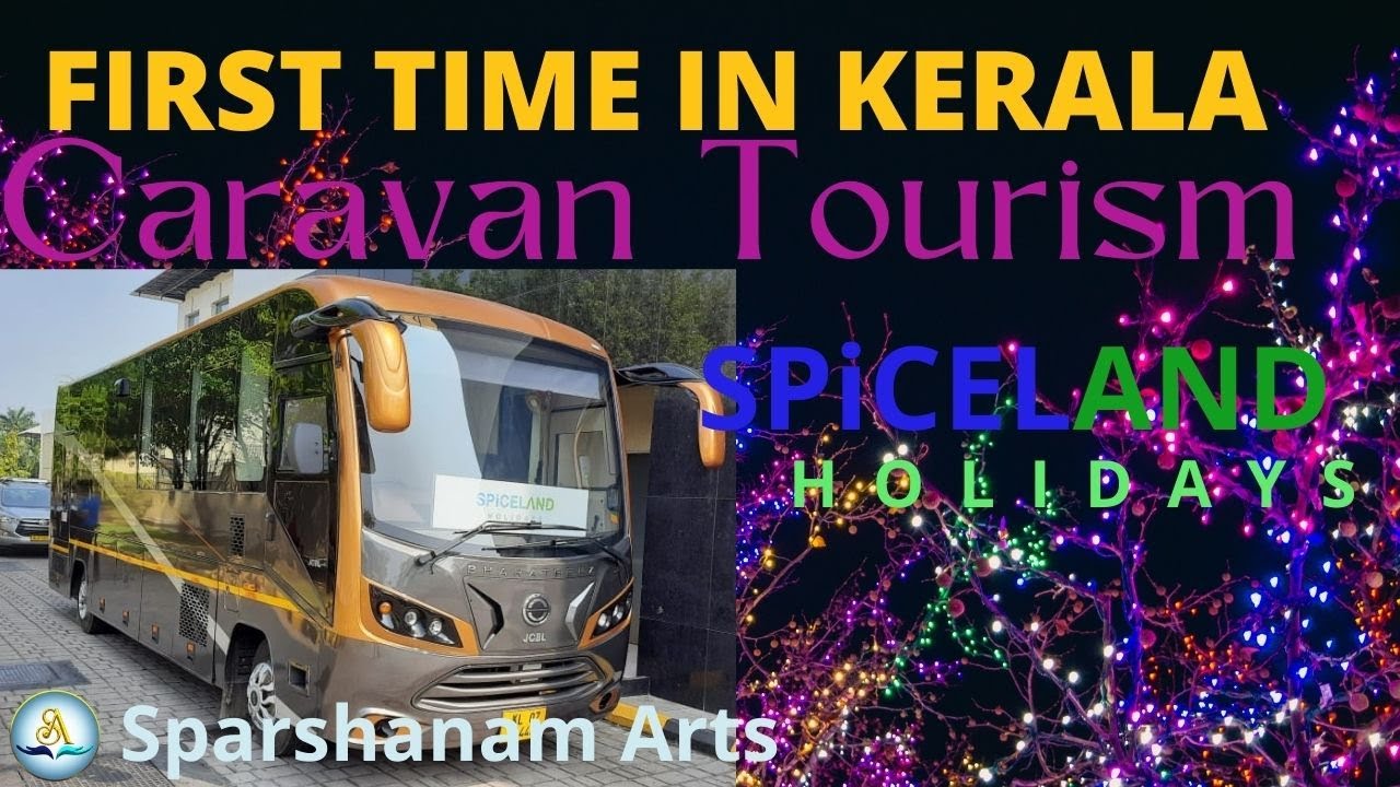 CARAVAN TOURISM | FIRST TIME IN KERALA | SPICELAND HOLIDAYS | കേരളത്തി ...