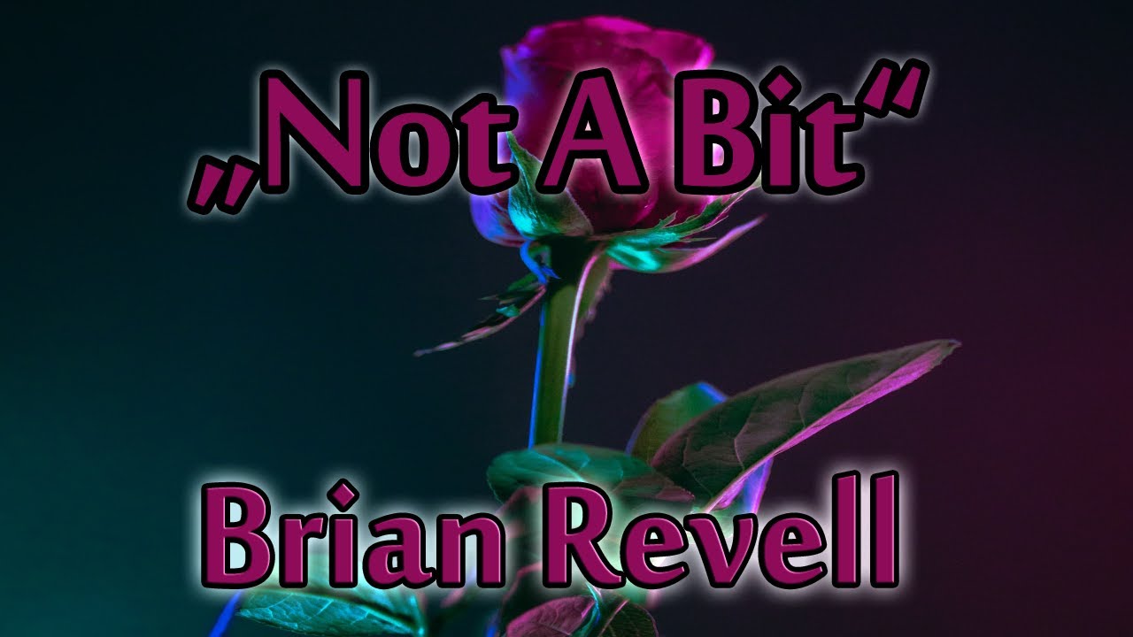 Brian Revell "Not A Bit"" (OFFICIAL) Lyric Video 2021 - YouTube