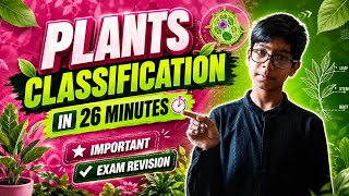Classification of Plants in 26 Minutes 🌱 | Complete Chapter | Class 7 Biology | NCERT 2026