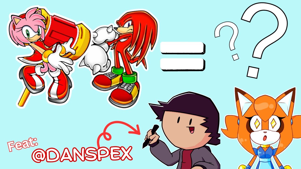 SONIC FUSIONS!? (feat: @danspex ) - YouTube