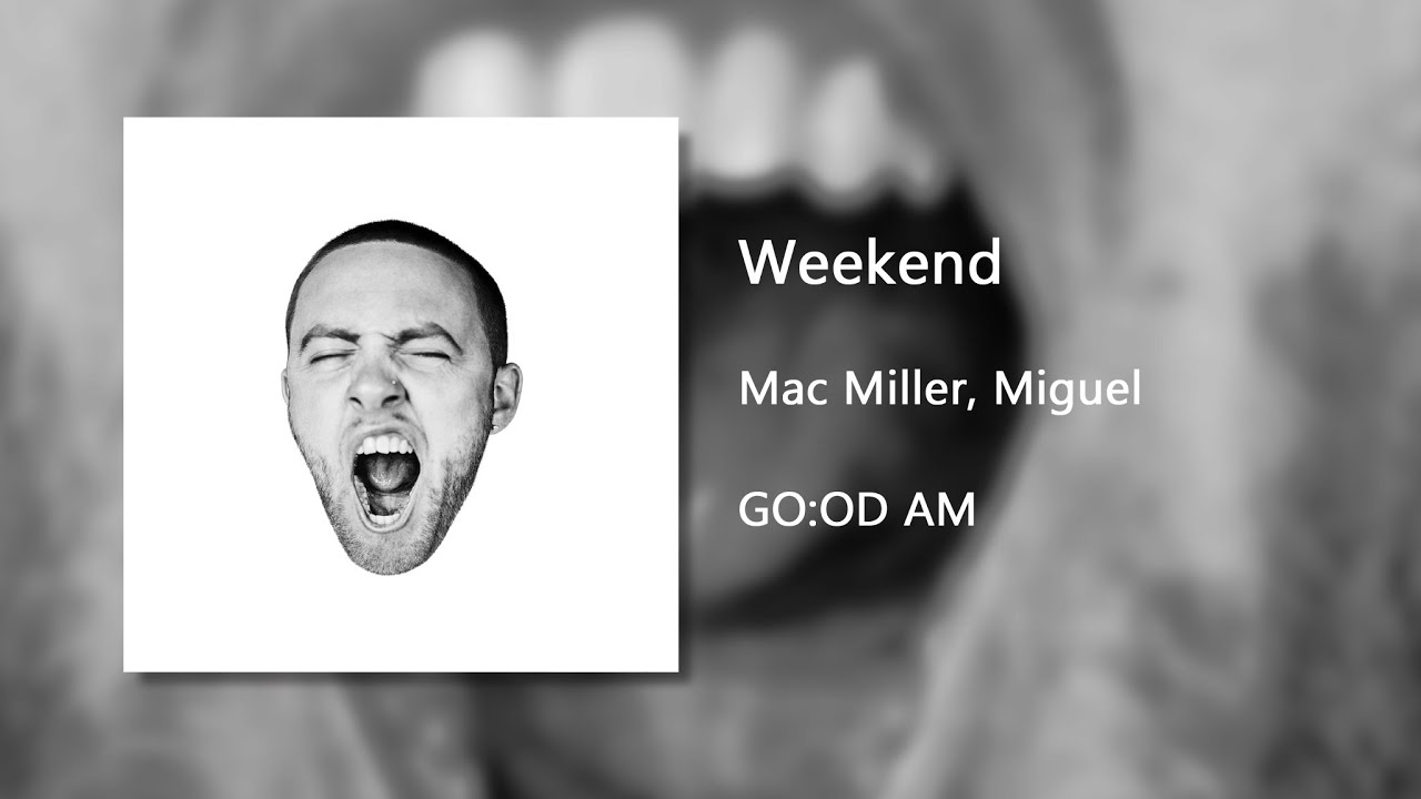 Weekend - Mac Miller (Clean) - YouTube
