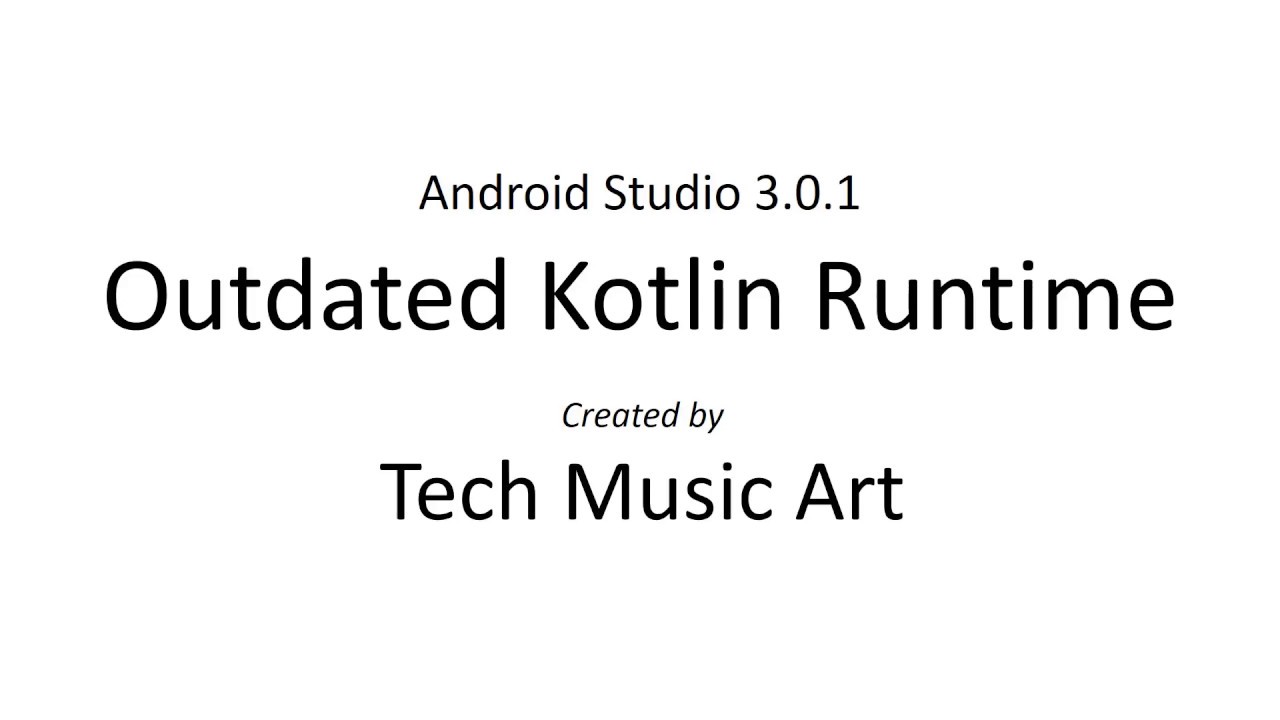 Android Studio 3.0.1 (Outdated Kotlin Runtime) - YouTube