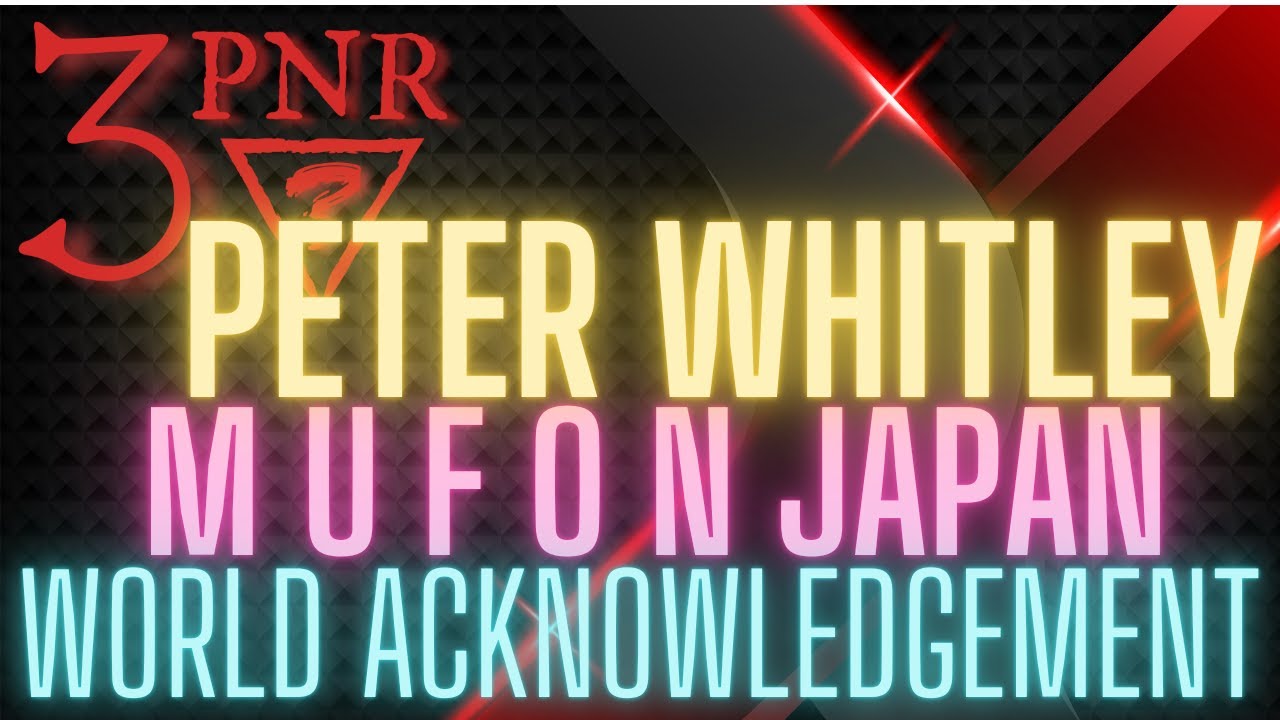 #119 Peter Whitley MUFON Japan UFO World Acknowledgement - YouTube