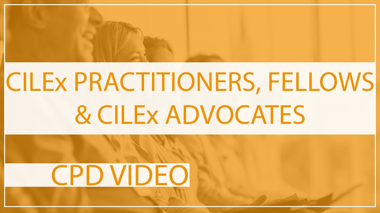 CILEx Practitioner, Fellow and Advocate CPD Requirements. - YouTube